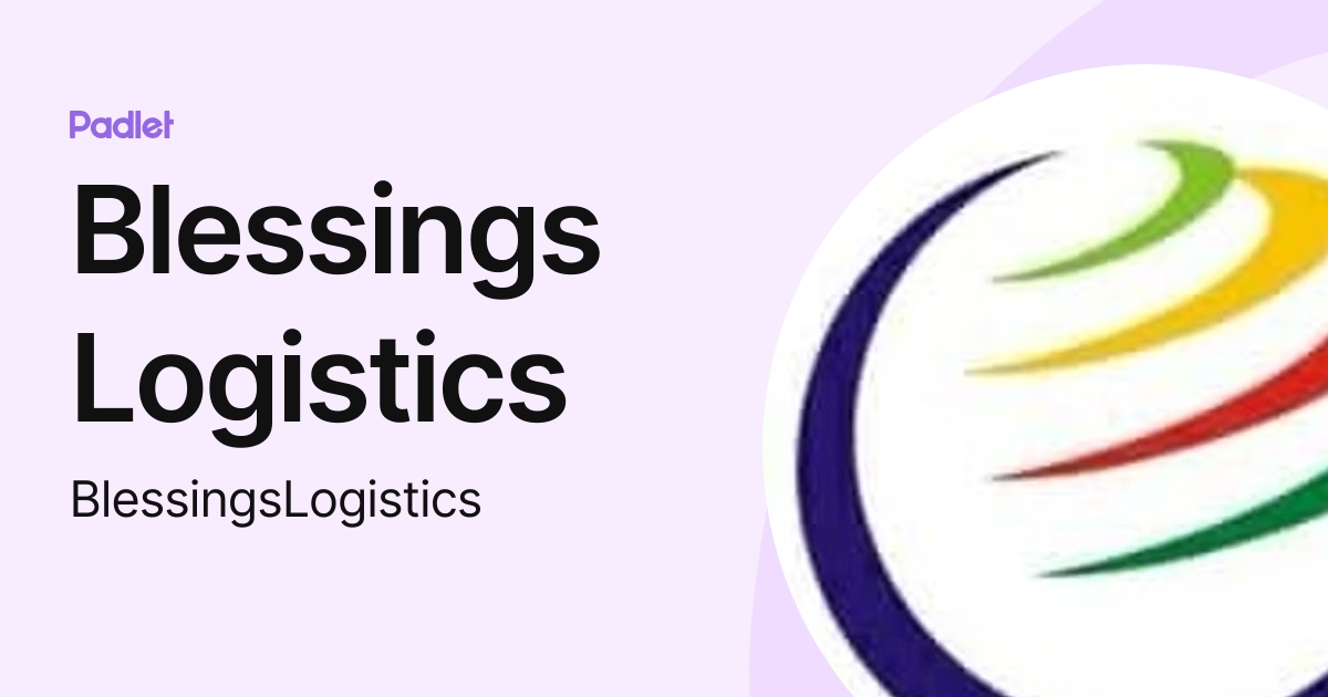 Blessings Logistics (BlessingsLogistics) profile | Padlet