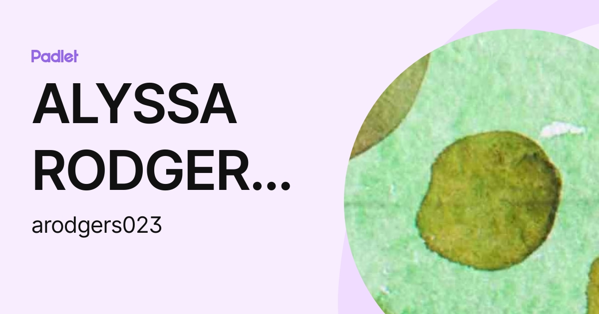 ALYSSA RODGERS - STUDENT (arodgers023) profile | Padlet