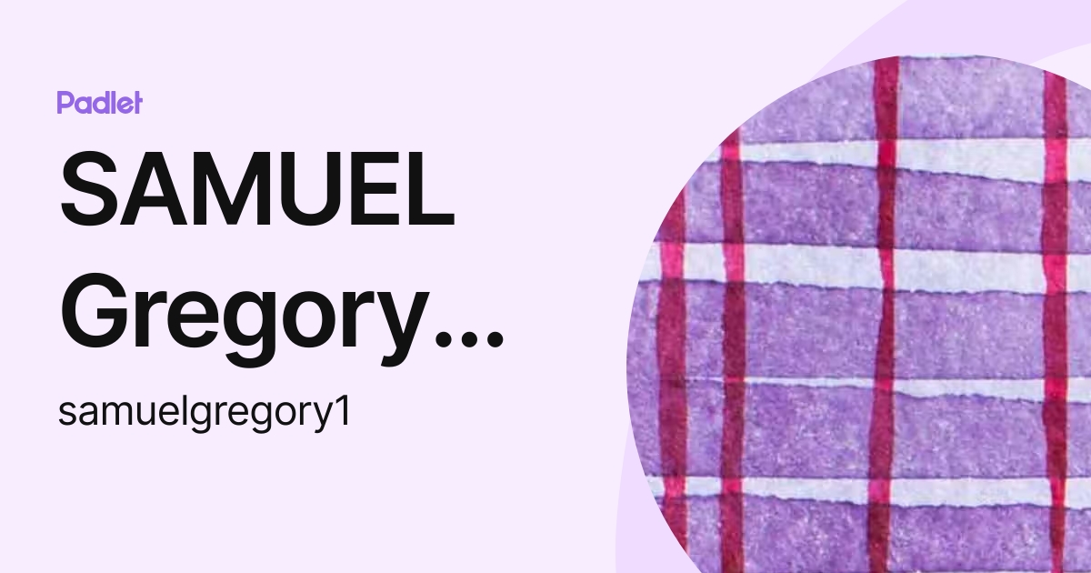 SAMUEL Gregory 30065564 (samuelgregory1) profile | Padlet