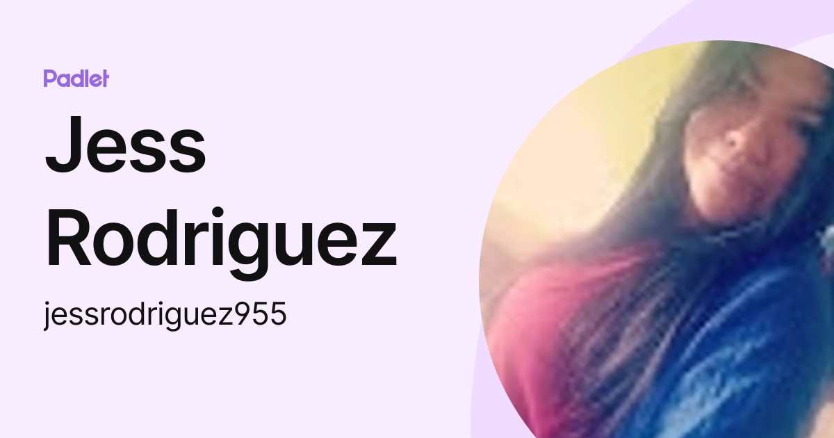Jess Rodriguez (jessrodriguez955) profile | Padlet