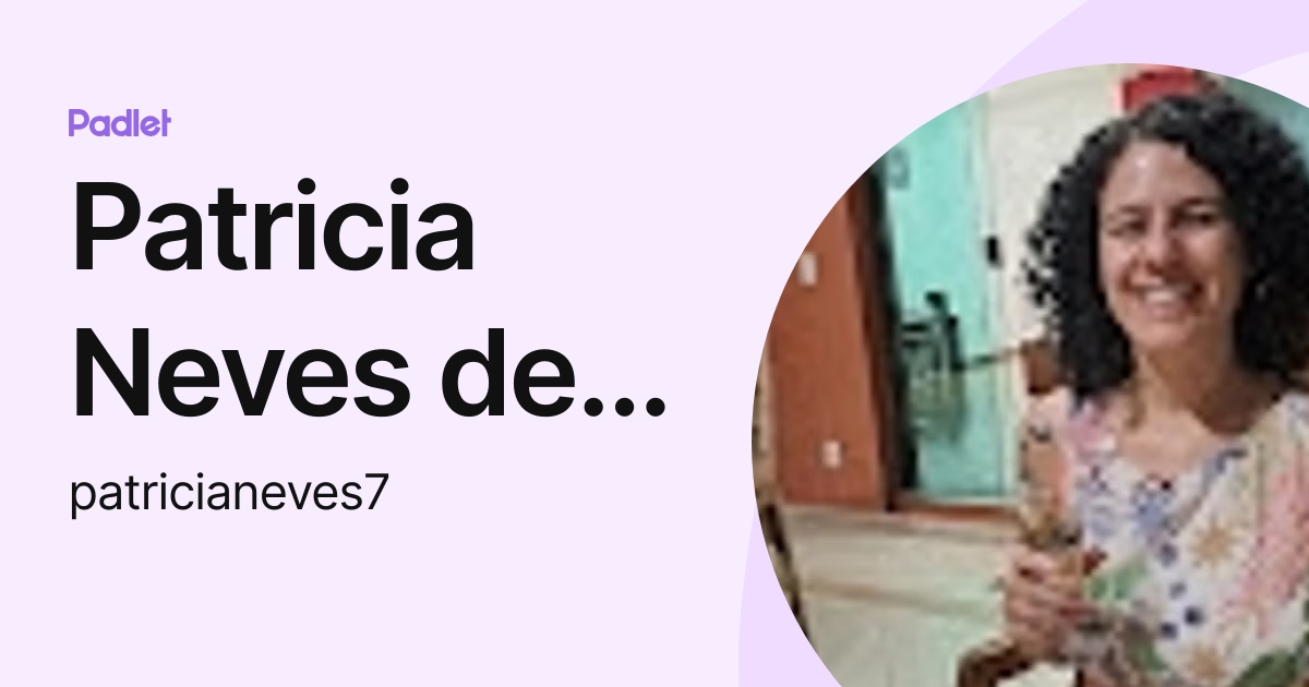 Patricia Neves de Almeida (patricianeves7) profile | Padlet