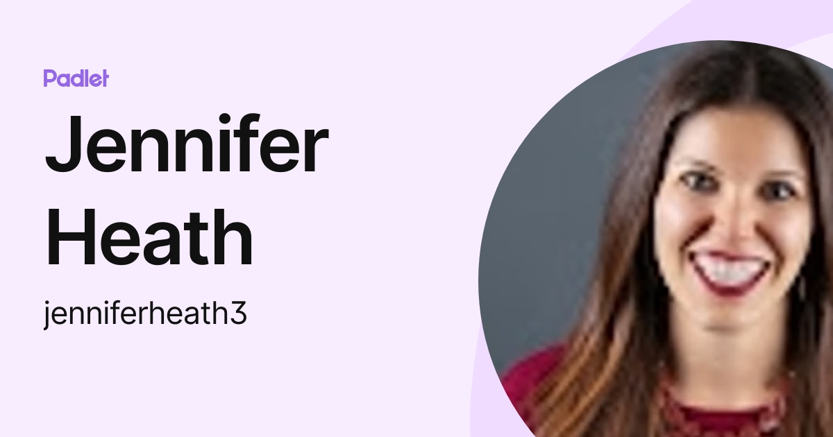 Jennifer Heath (jenniferheath3) profile | Padlet