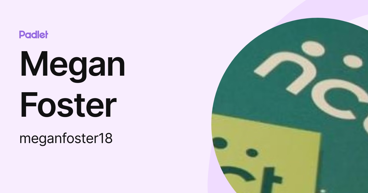 Megan Foster (meganfoster18) profile | Padlet