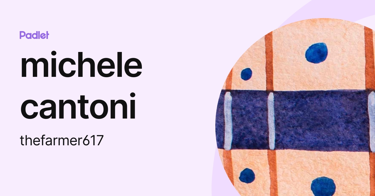 michele cantoni (thefarmer617) profile | Padlet