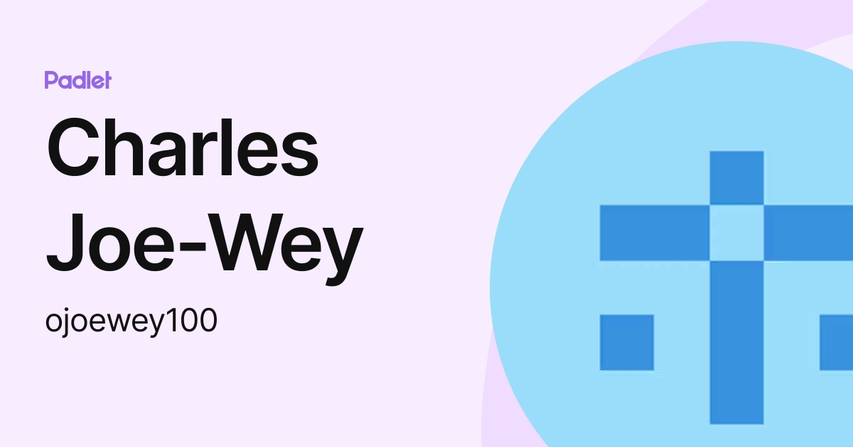 Charles Joe-Wey (ojoewey100) profile | Padlet