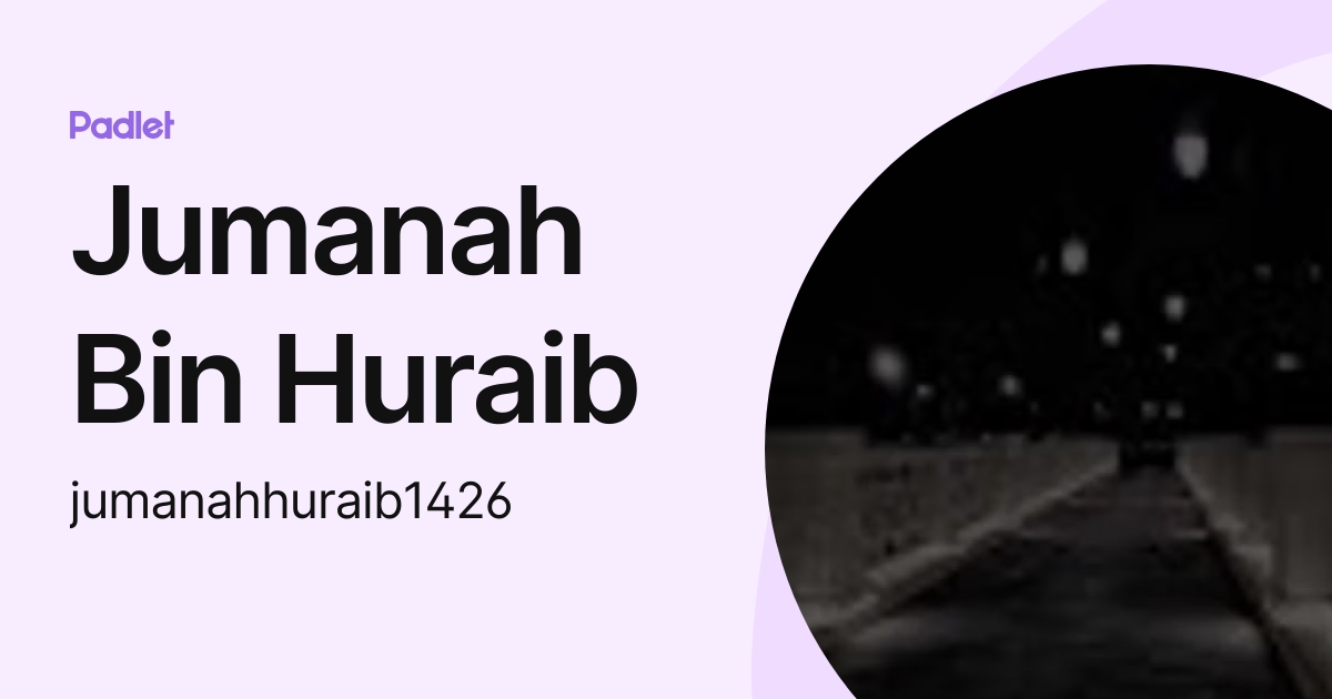 Jumanah Bin Huraib (jumanahhuraib1426) profile | Padlet