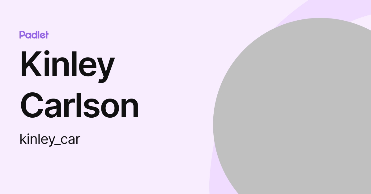 Kinley Carlson (kinley_car) profile | Padlet