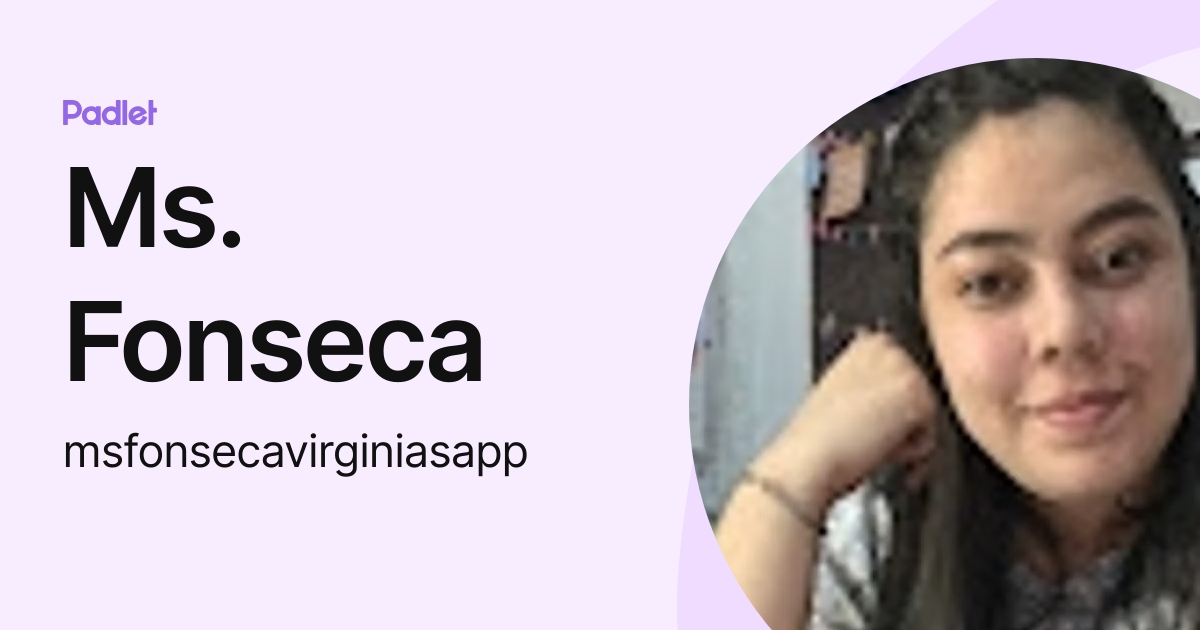 Ms. Fonseca (msfonsecavirginiasapp) profile | Padlet