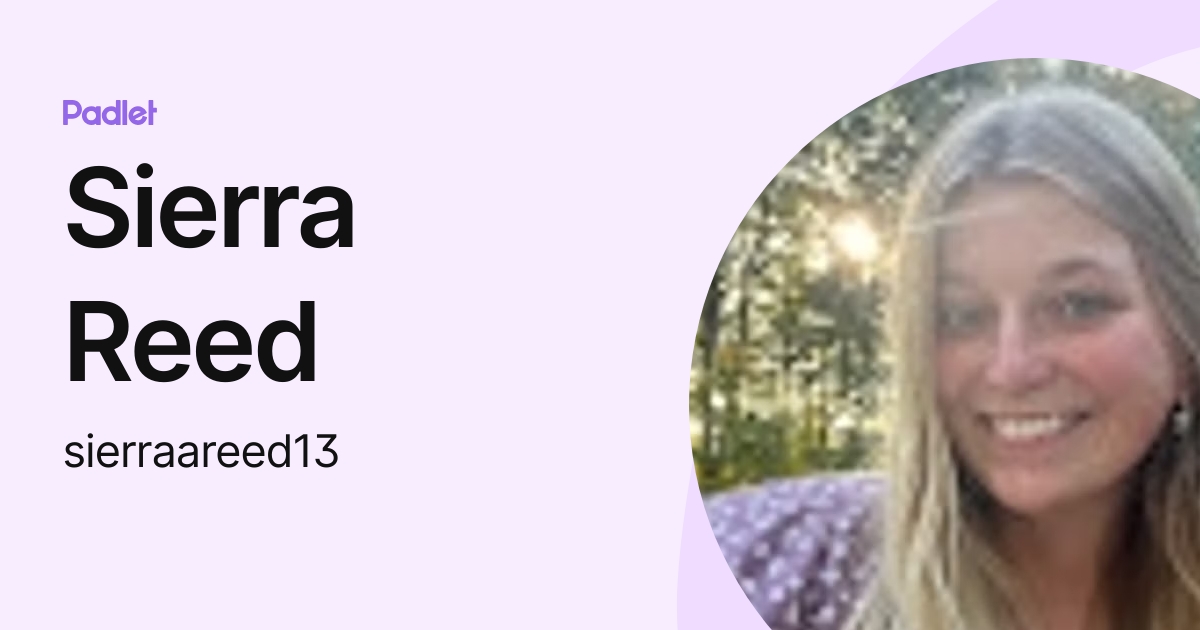 Sierra Reed (sierraareed13) profile | Padlet