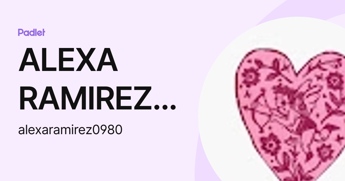 ALEXA RAMIREZ RIVAS (alexaramirez0980) profile | Padlet