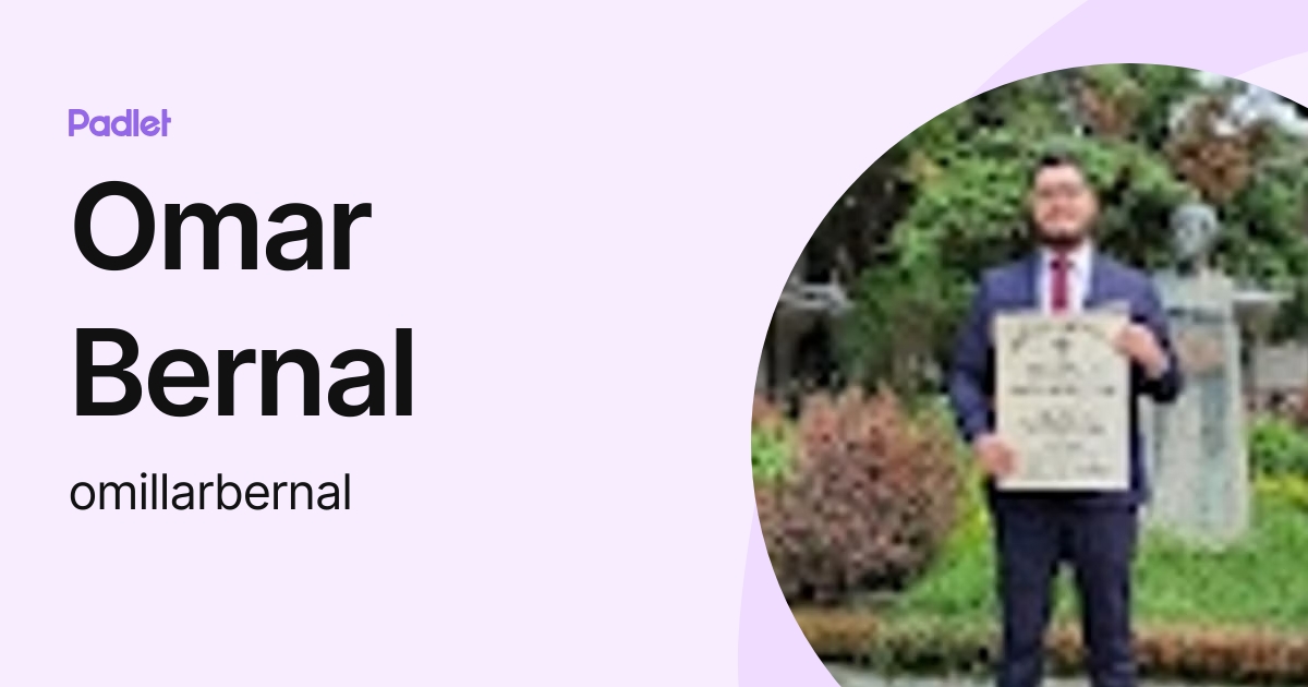Omar Bernal (omillarbernal) profile | Padlet