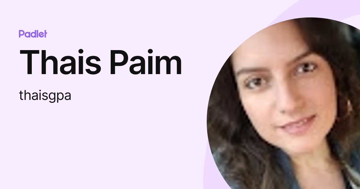 Thais Paim (thaisgpa) profile | Padlet