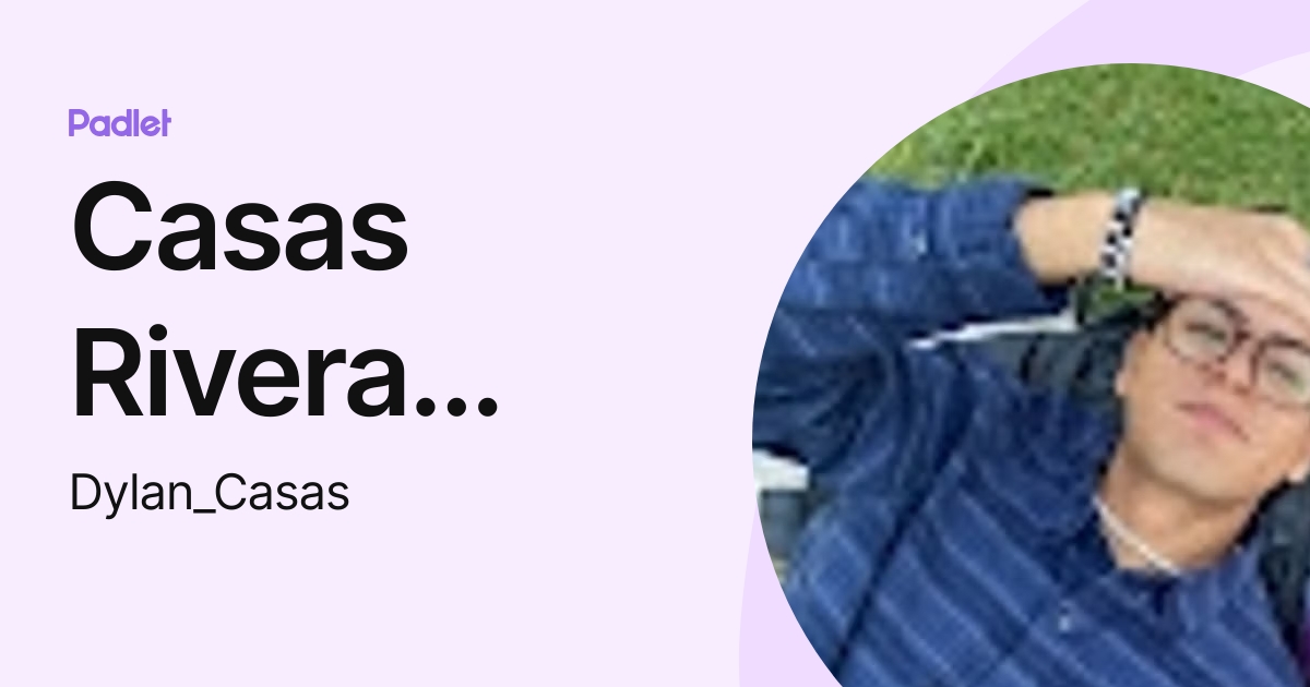 Casas Rivera Dylan Andrés (Dylan_Casas) profile | Padlet