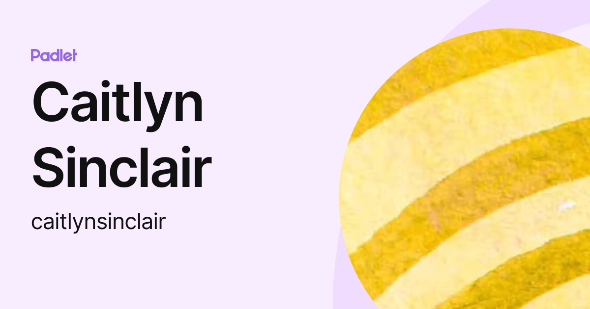 Caitlyn Sinclair (caitlynsinclair) profile | Padlet