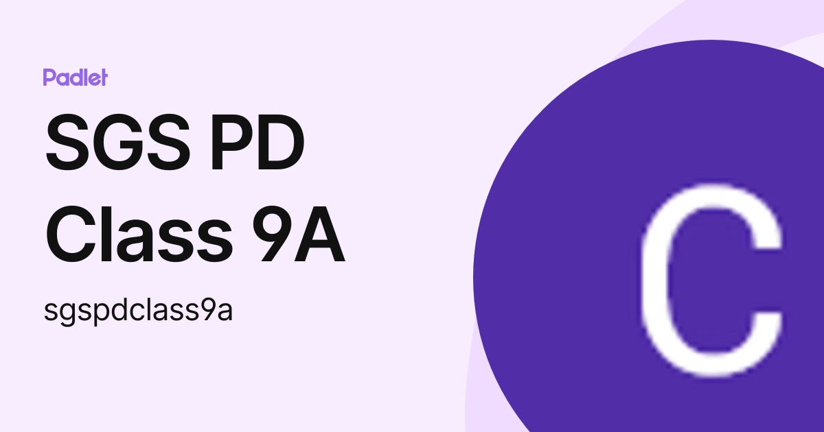 SGS PD Class 9A (sgspdclass9a) profile | Padlet