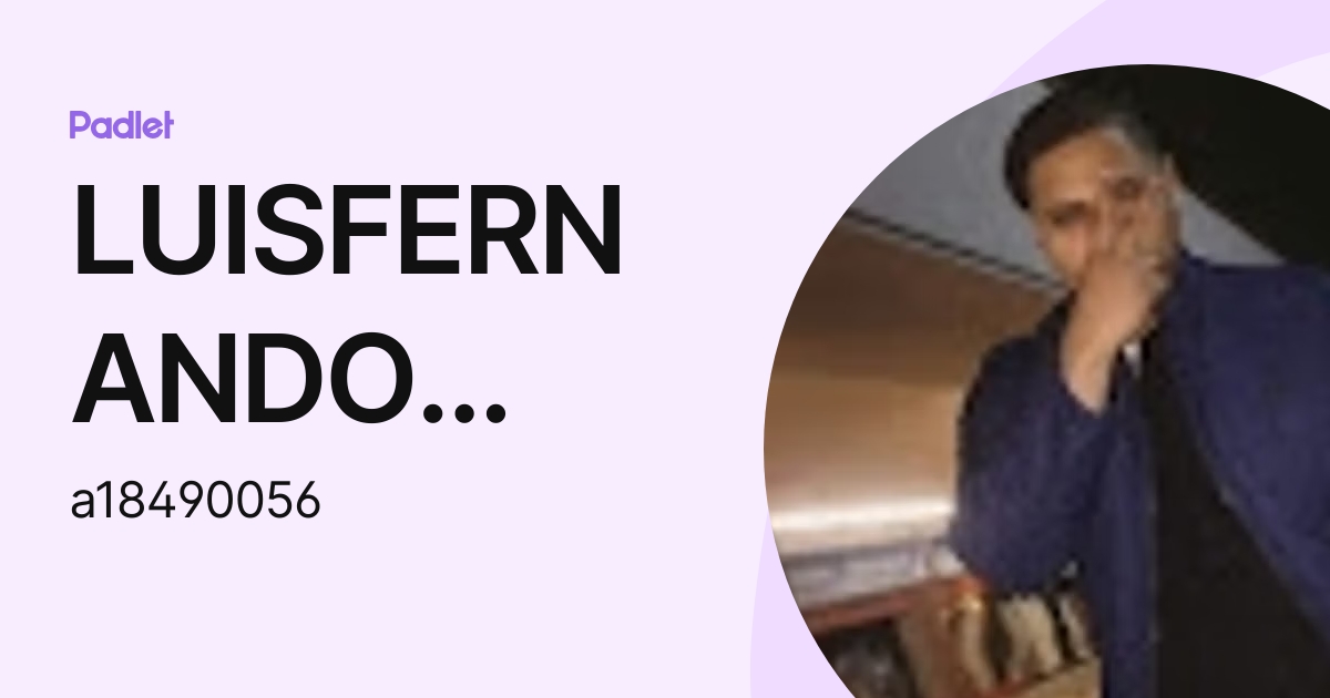 LUISFERNANDO AVITIA (a18490056) profile | Padlet