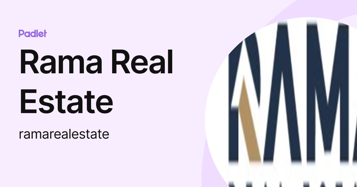 Rama Real Estate (ramarealestate) profile | Padlet