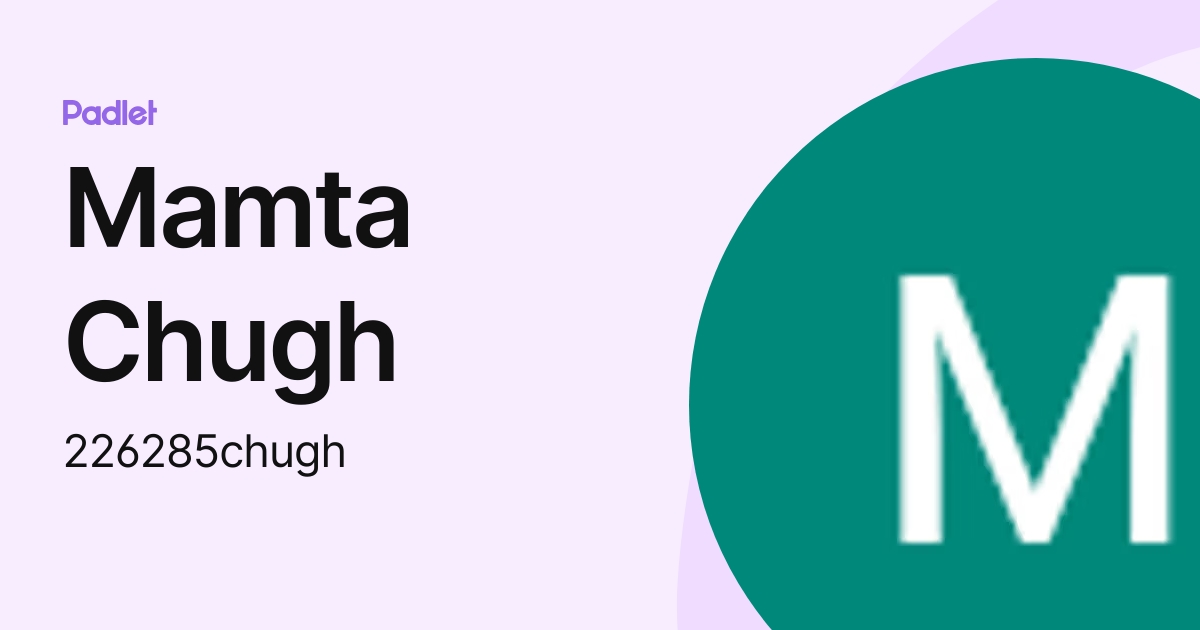 Mamta Chugh (226285chugh) profile | Padlet