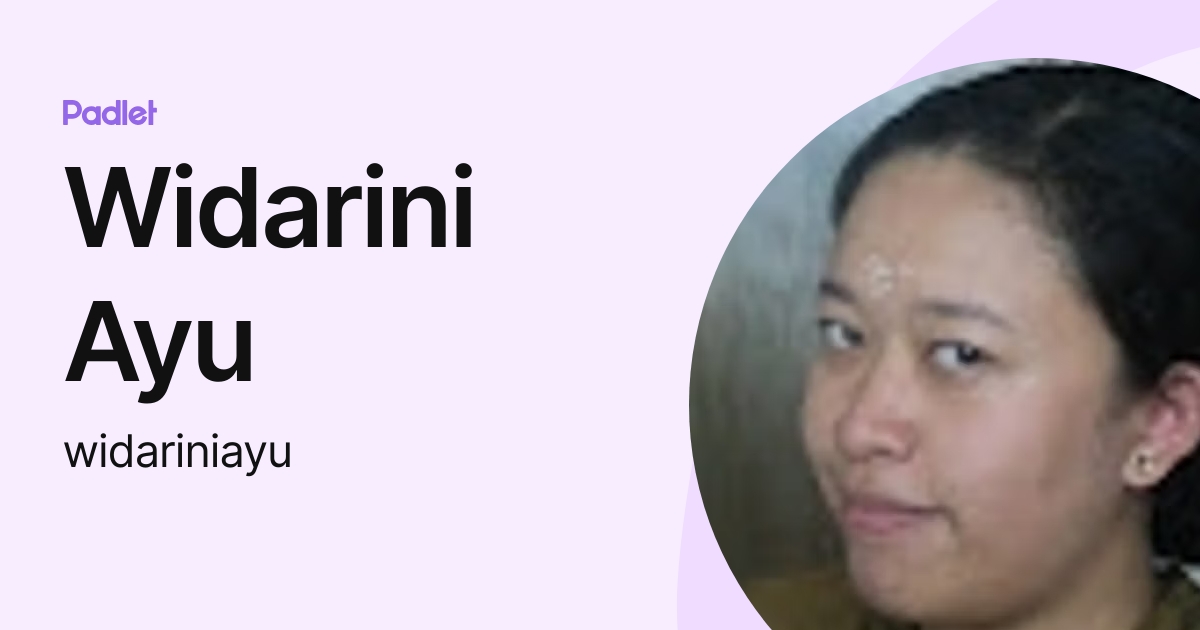 Widarini Ayu (widariniayu) profile | Padlet