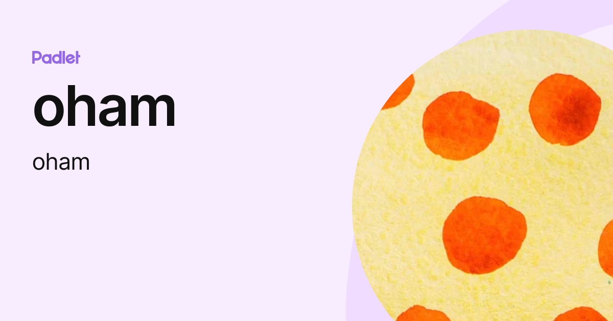 oham (oham) profile | Padlet