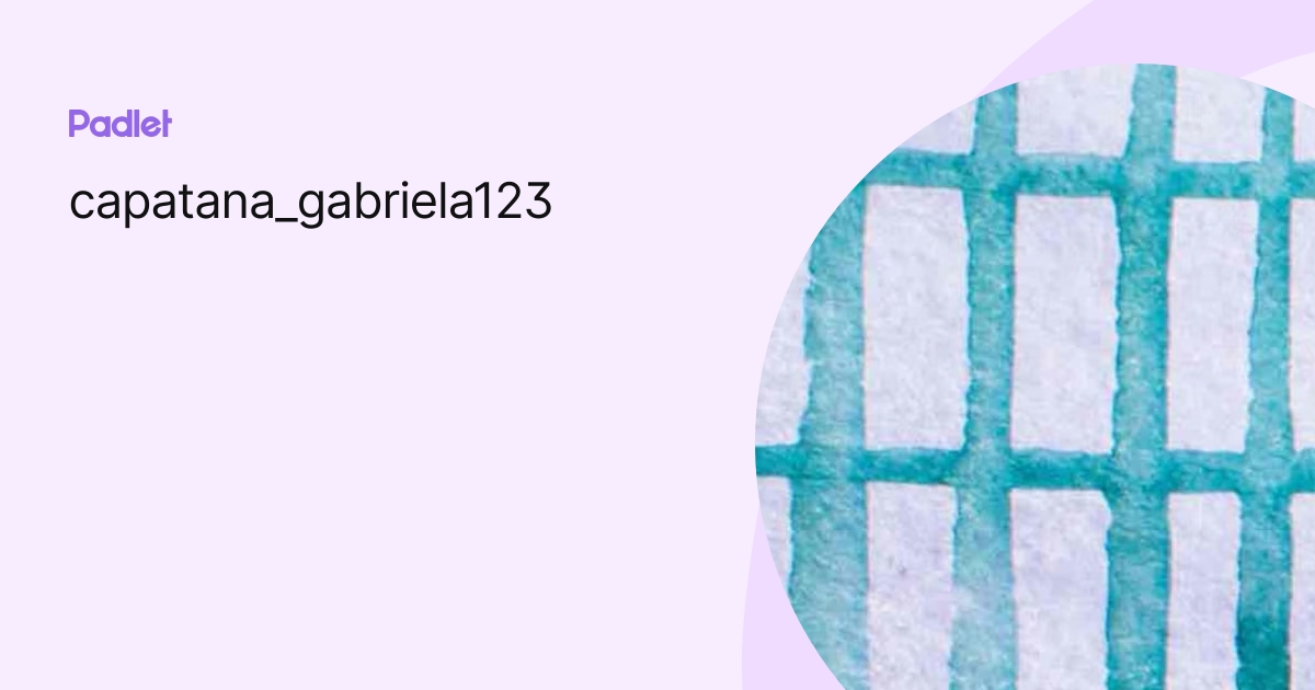 capatana_gabriela123 profile | Padlet