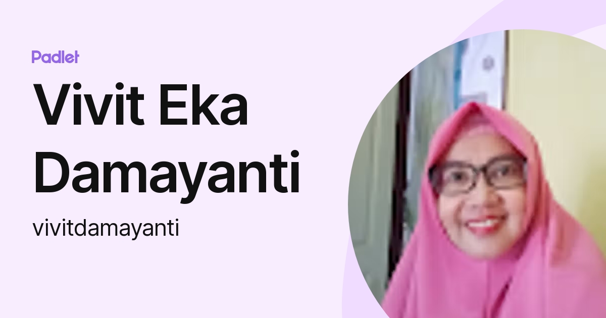 Vivit Eka Damayanti (vivitdamayanti) profile | Padlet