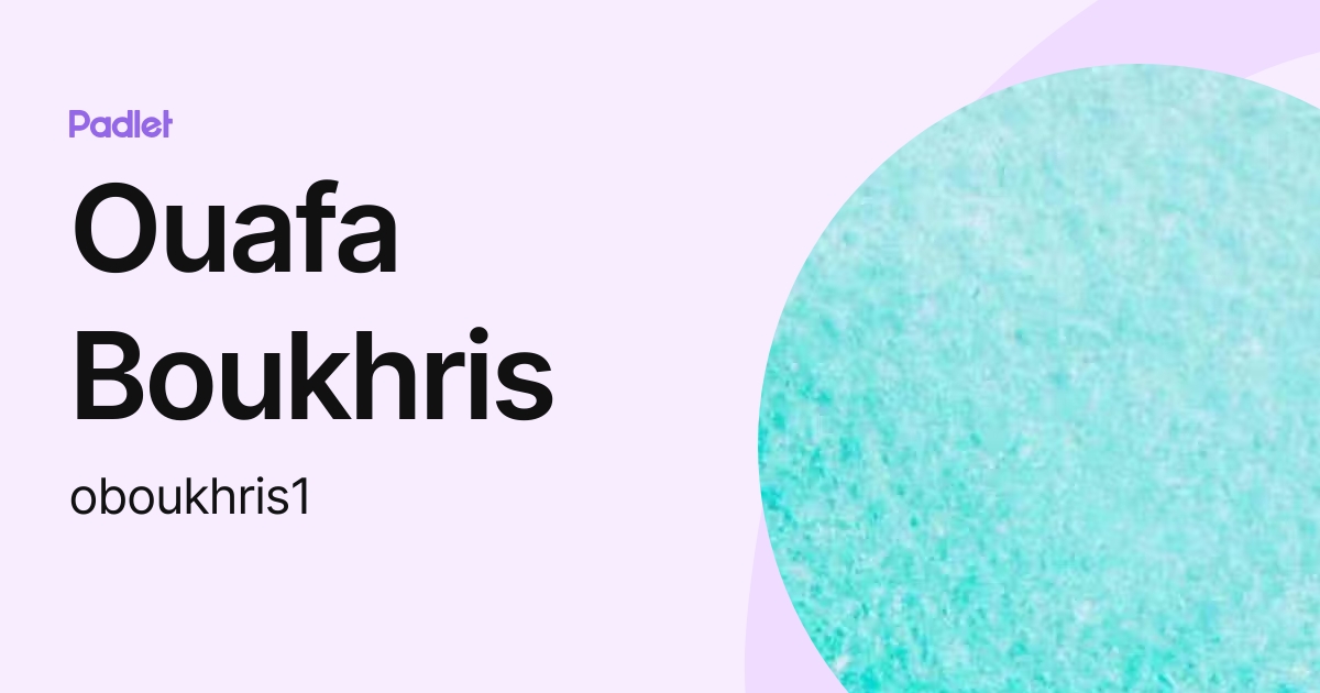 Ouafa Boukhris (oboukhris1) profile | Padlet