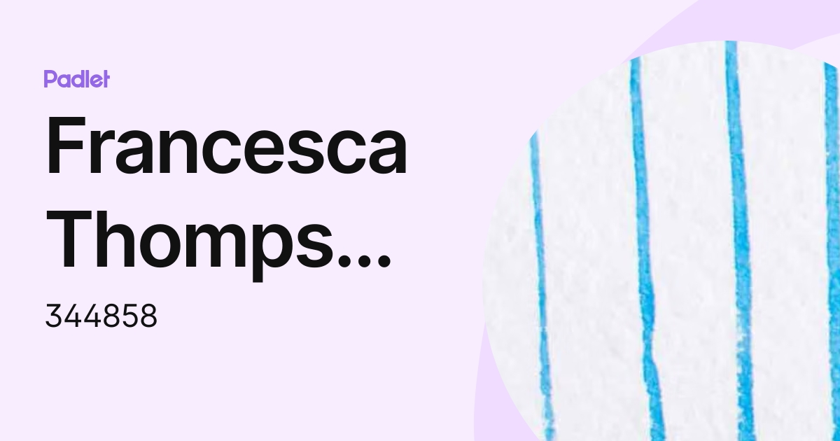 Francesca Thompson (CMS) (344858) profile | Padlet