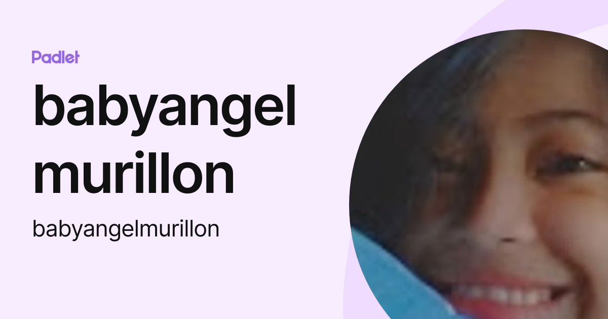 babyangel murillon (babyangelmurillon) profile | Padlet