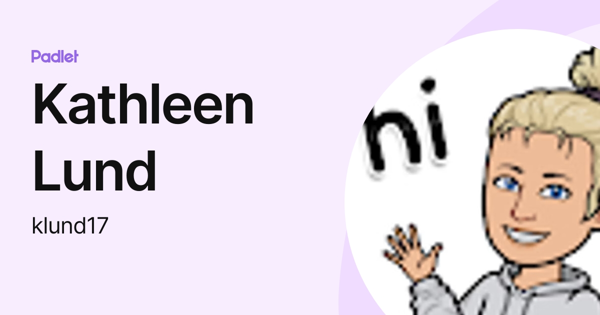 Kathleen Lund (klund17) profile | Padlet