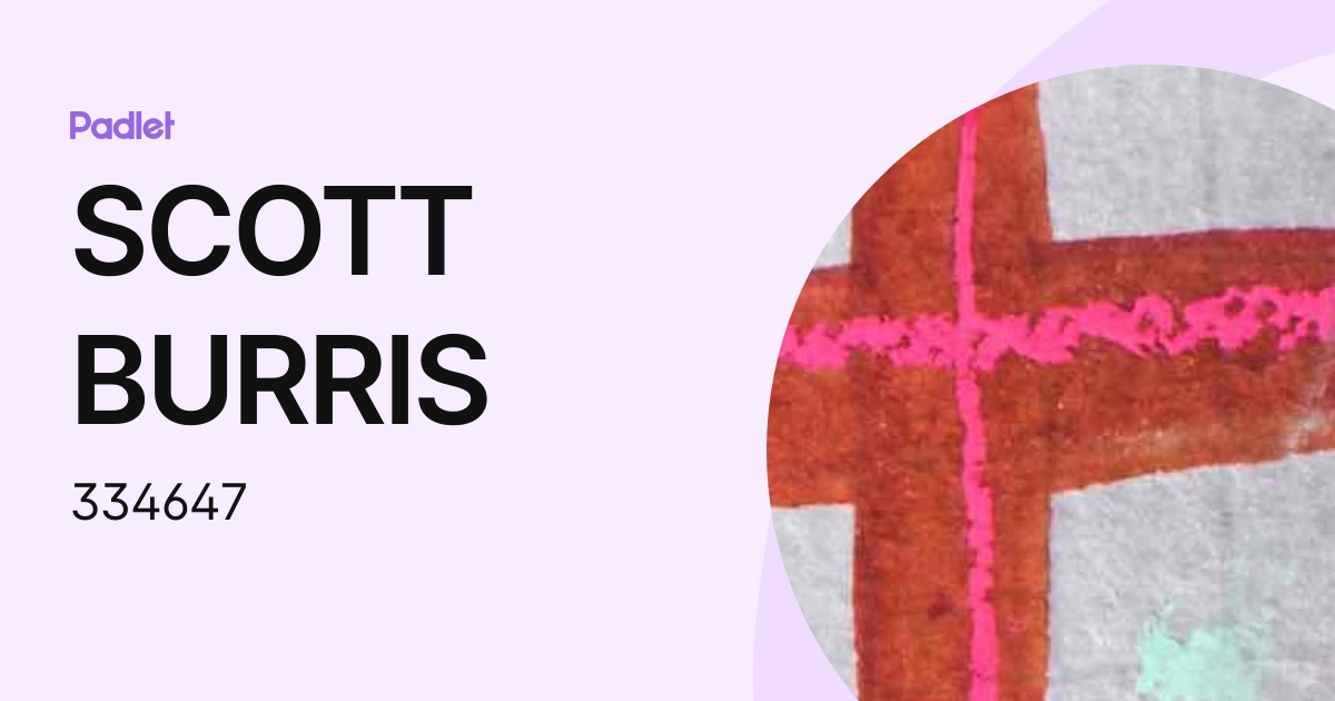 SCOTT BURRIS (334647) profile | Padlet