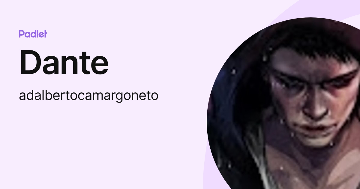 Dante (adalbertocamargoneto) profile | Padlet