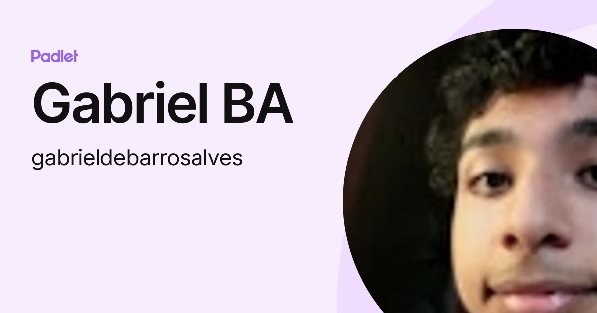 Gabriel BA (gabrieldebarrosalves) profile | Padlet