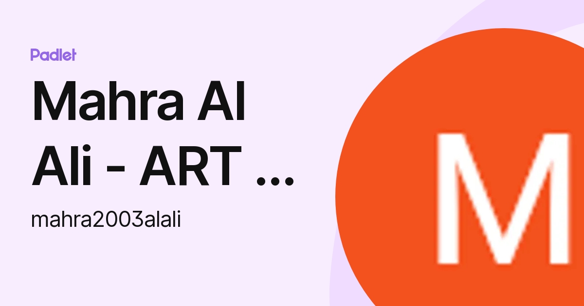 Mahra Al Ali - ART - 251 - 004 (mahra2003alali) profile | Padlet