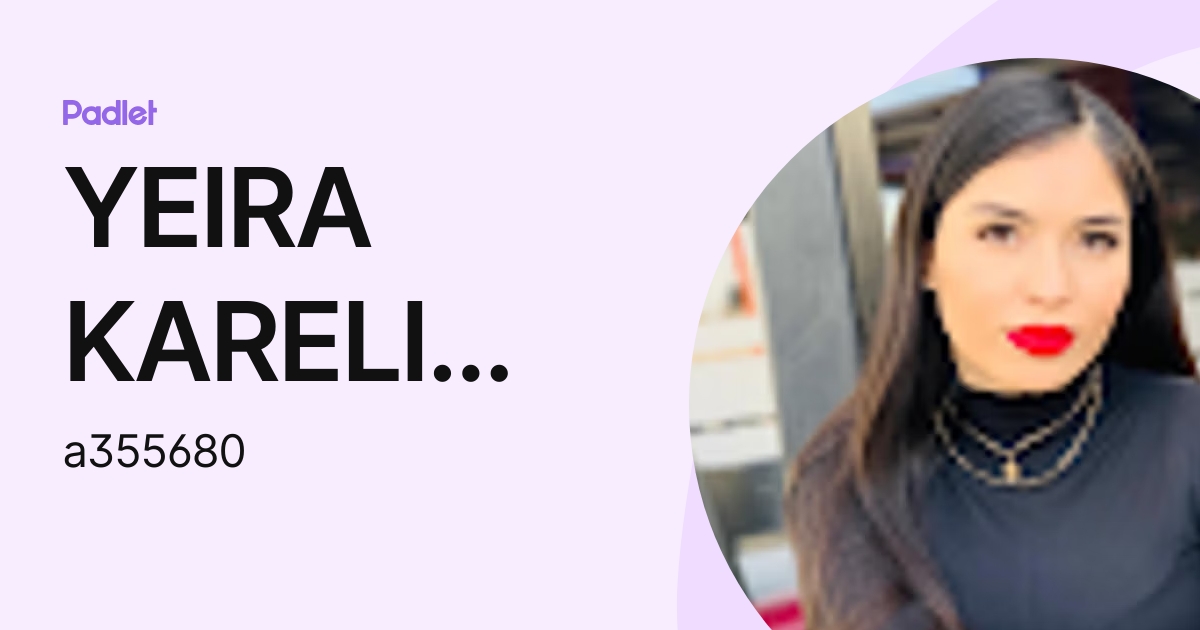 YEIRA KARELI CHAIREZ ACOSTA (a355680) profile | Padlet