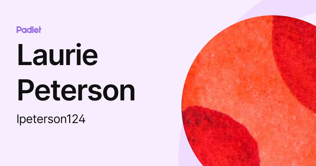 Laurie Peterson (lpeterson124) profile | Padlet