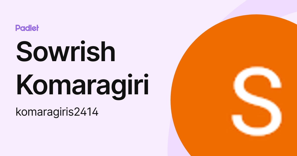 Sowrish Komaragiri (komaragiris2414) profile | Padlet