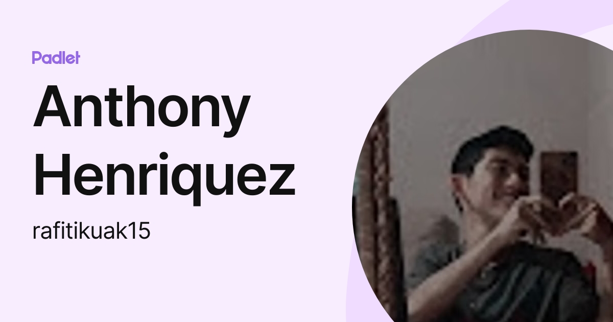 Anthony Henriquez (rafitikuak15) profile | Padlet