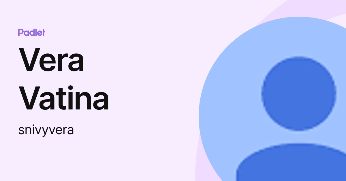 Vera Vatina (snivyvera) profile | Padlet