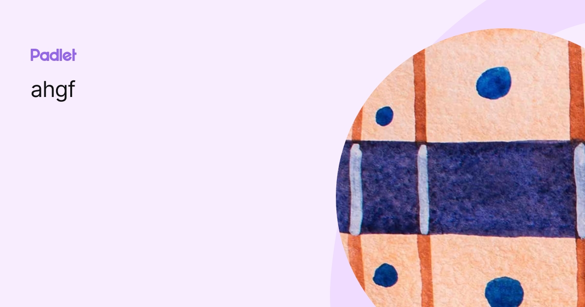 ahgf profile | Padlet