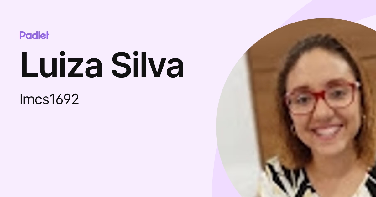 Luiza Silva Lmcs1692 Profile Padlet
