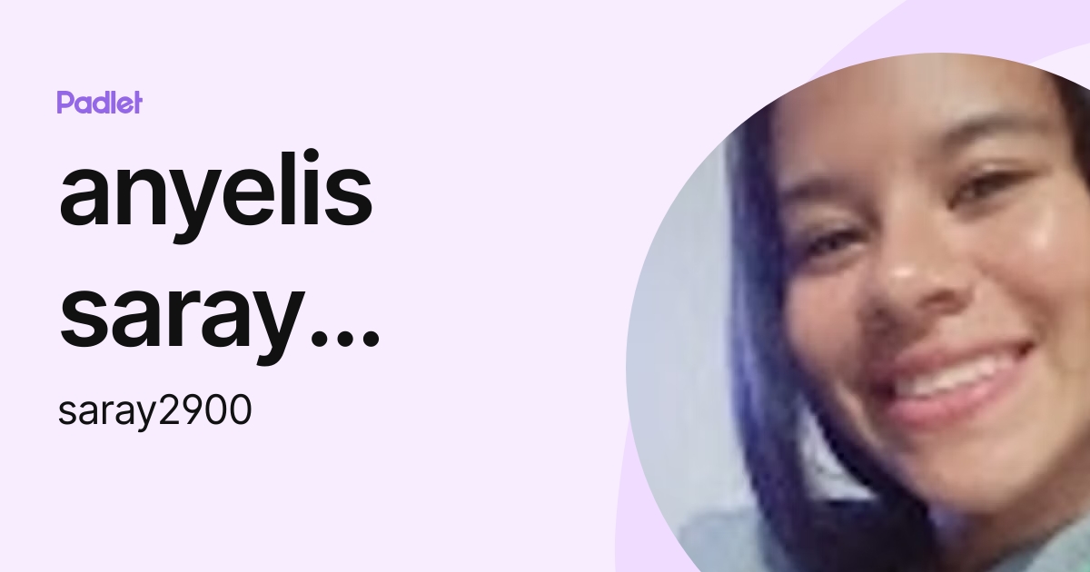 anyelis saray marquez herrera (saray2900) profile | Padlet