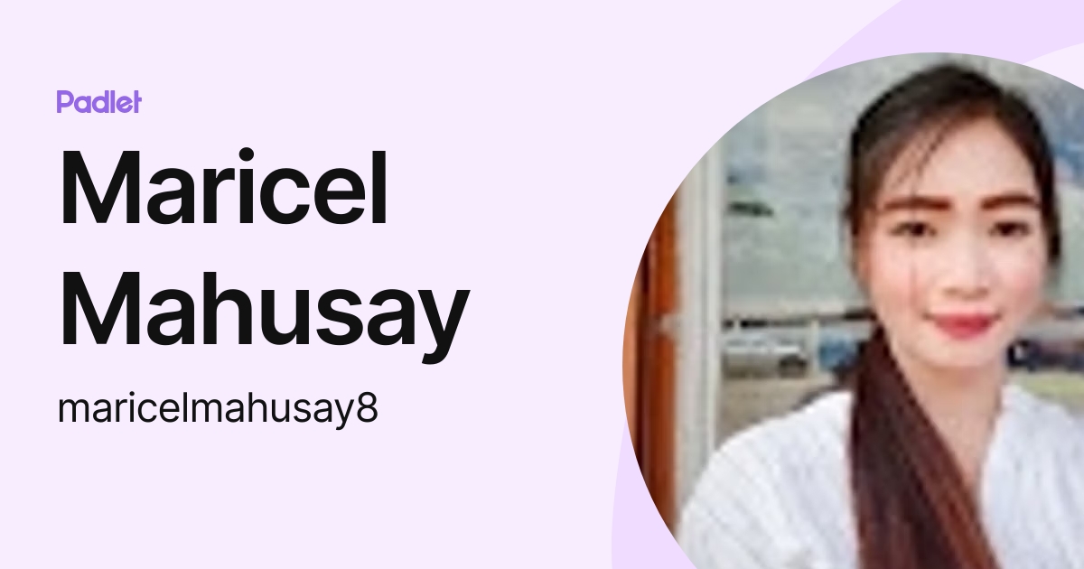 Maricel Mahusay (maricelmahusay8) profile | Padlet