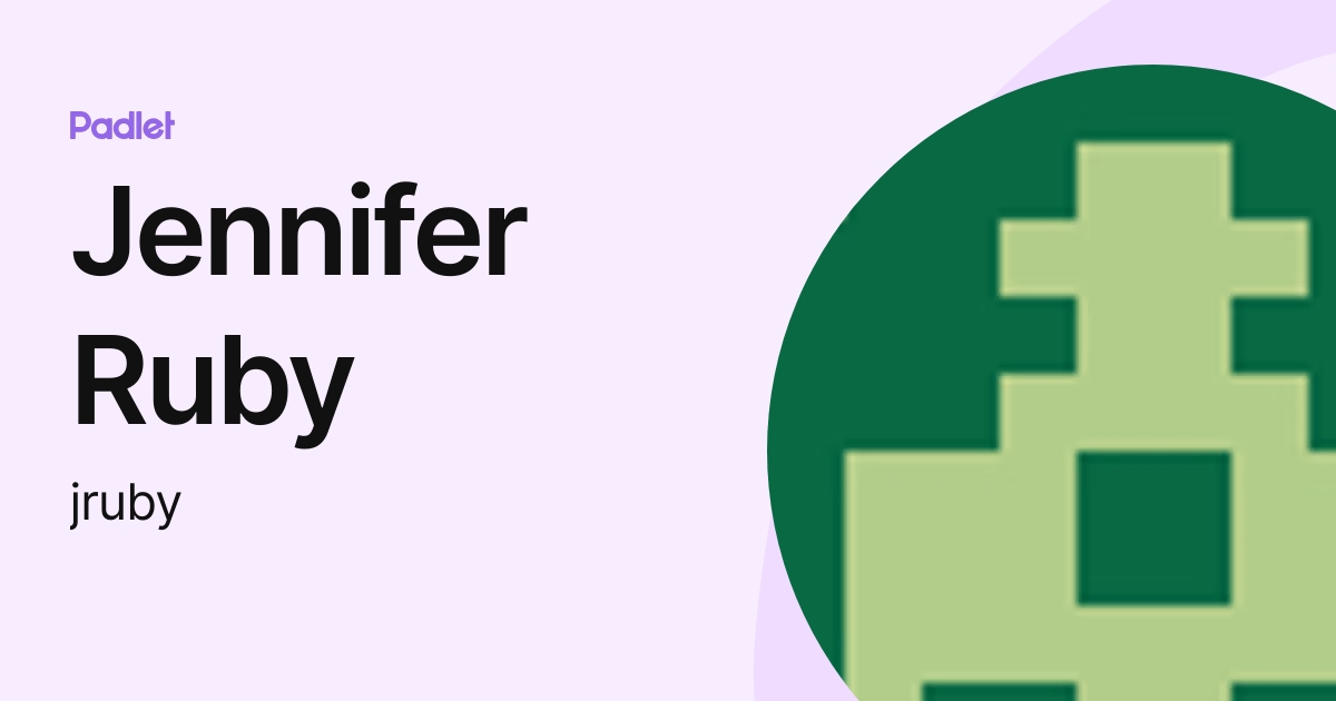 Jennifer Ruby (jruby) profile | Padlet