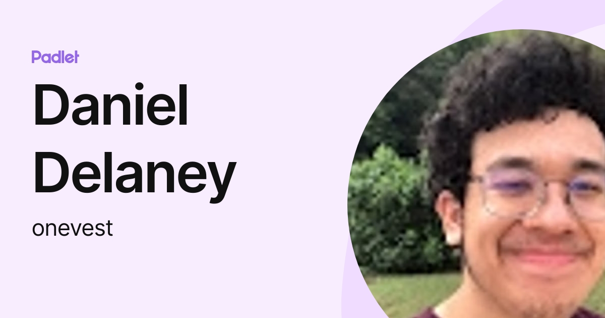 Daniel Delaney (onevest) profile | Padlet