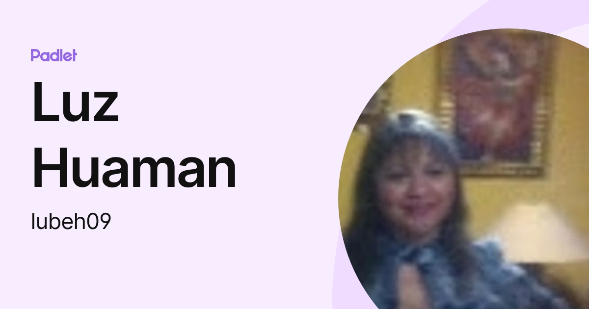 Luz Huaman (lubeh09) profile | Padlet