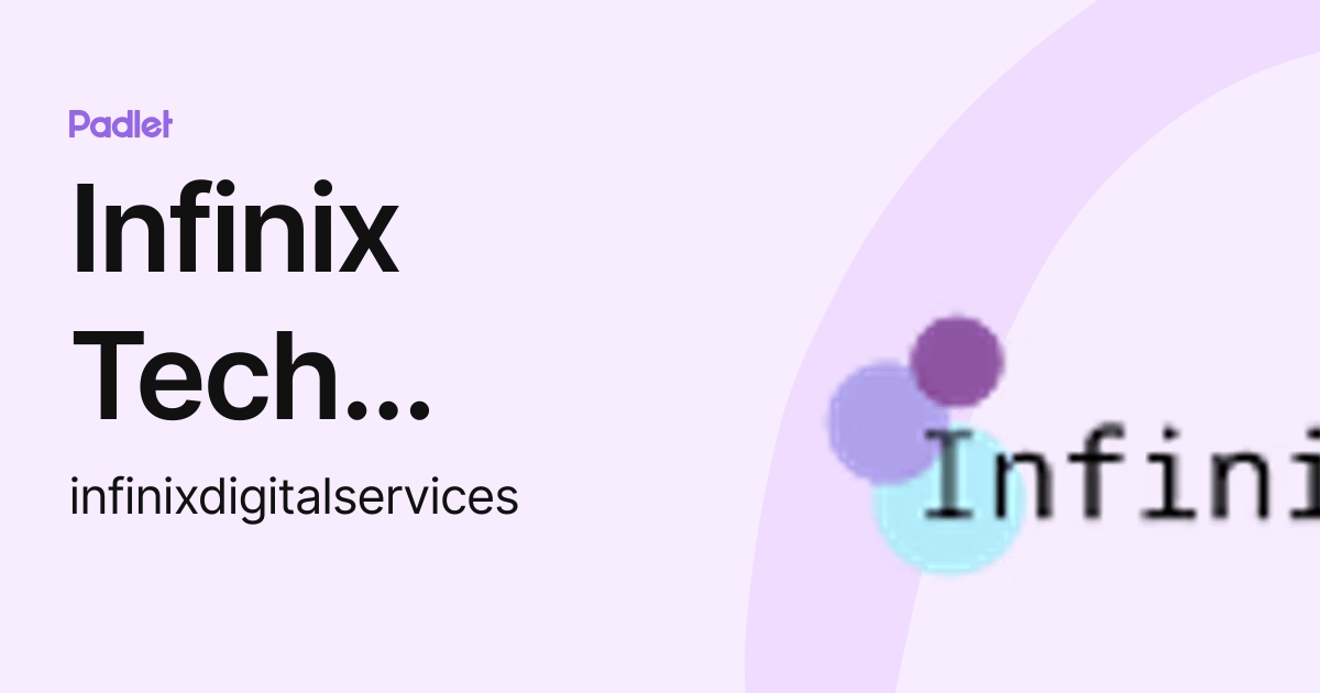 Infinix Tech Group (infinixdigitalservices) profile | Padlet