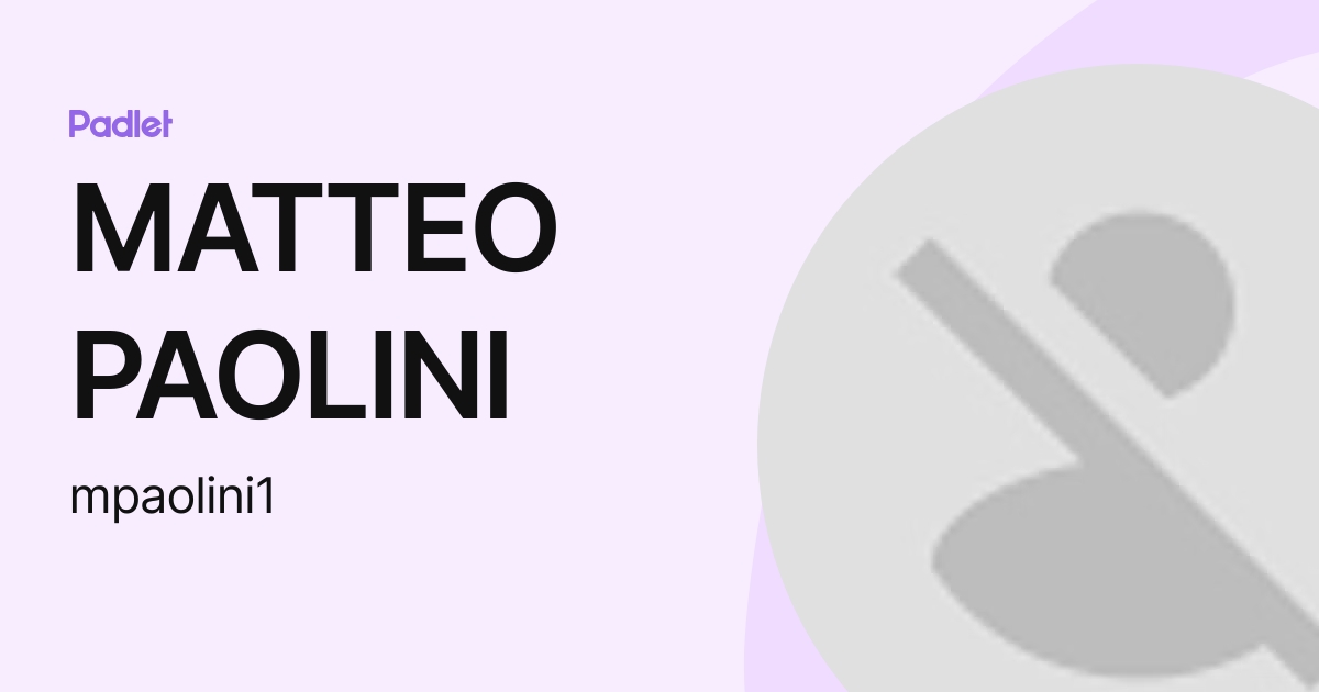 MATTEO PAOLINI (mpaolini1) profile | Padlet