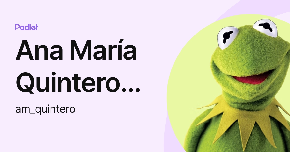 Ana María Quintero Ramírez (am_quintero) profile | Padlet
