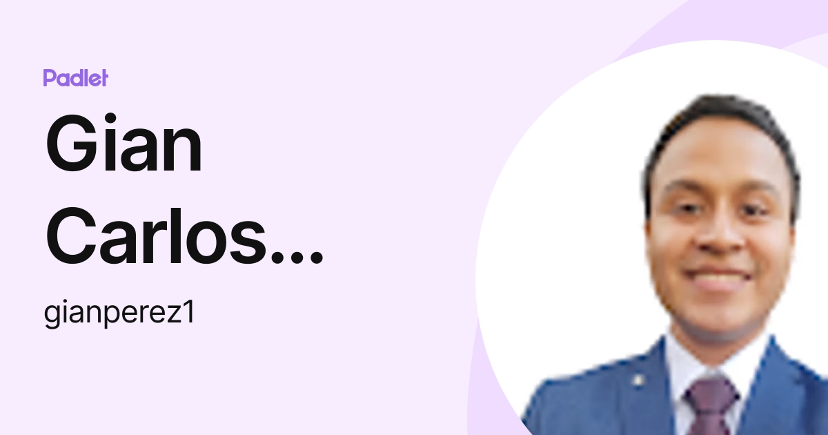 Gian Carlos Perez Valenzuela (gianperez1) profile | Padlet